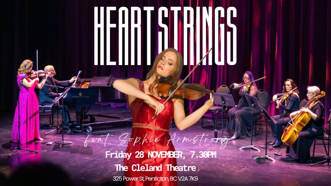 Heart Strings: A Love Story ft. Violinist Sophie Armstrong at the Cleland Theatre - Visit Penticton